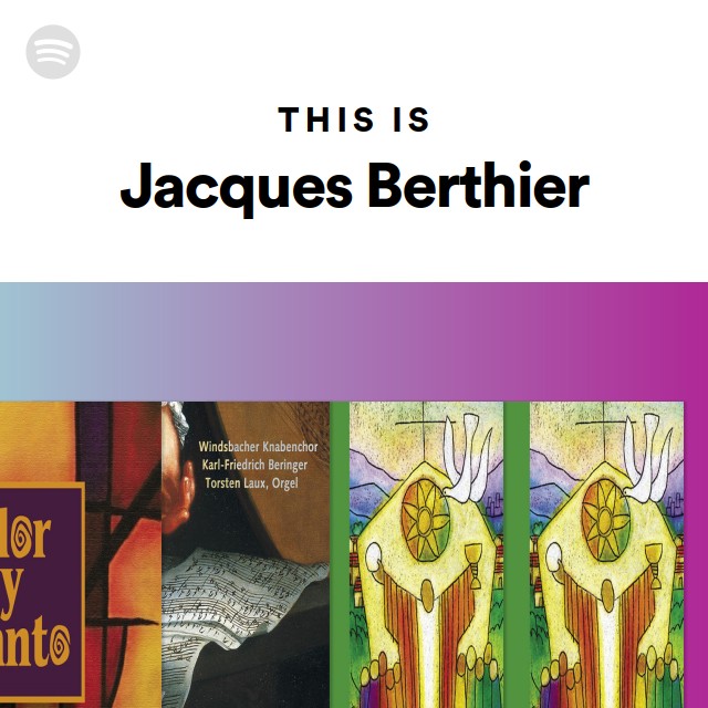 This Is Jacques Berthier - playlist by Spotify | Spotify