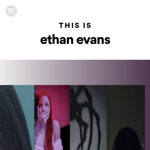 This Is ethan evans | Spotify Playlist