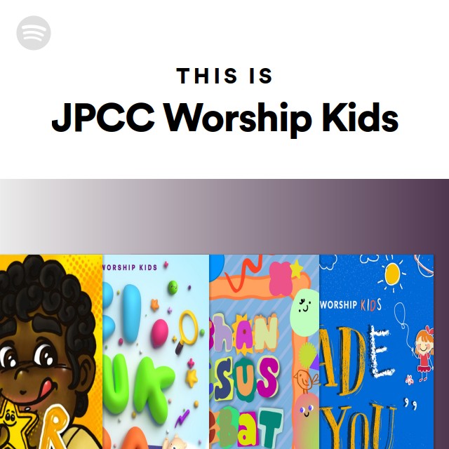 This Is JPCC Worship Kids - playlist by Spotify | Spotify