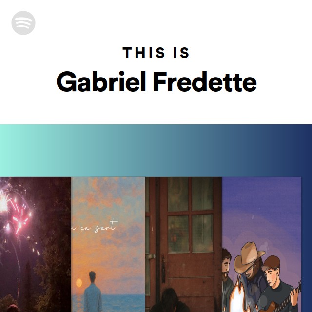 This Is Gabriel Fredette | Spotify Playlist