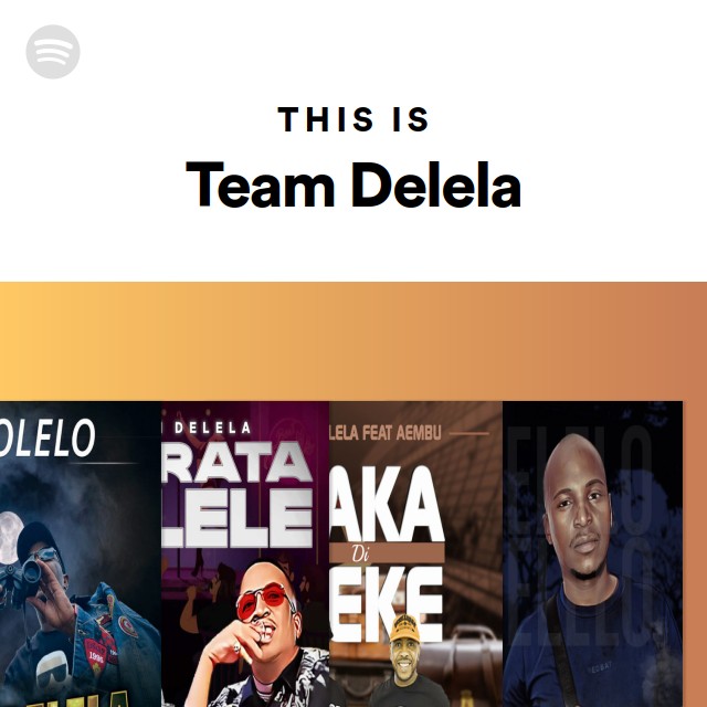 This Is Team Delela - playlist by Spotify | Spotify