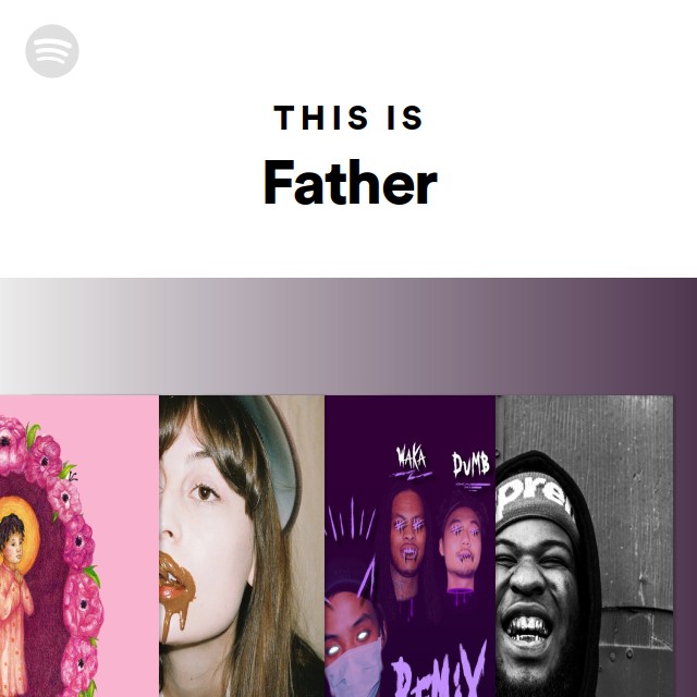 This Is Father - playlist by Spotify | Spotify
