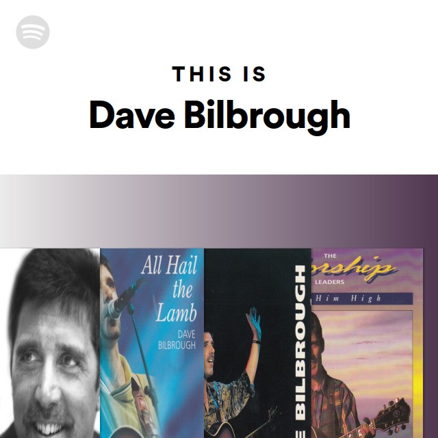 This Is Dave Bilbrough - playlist by Spotify | Spotify