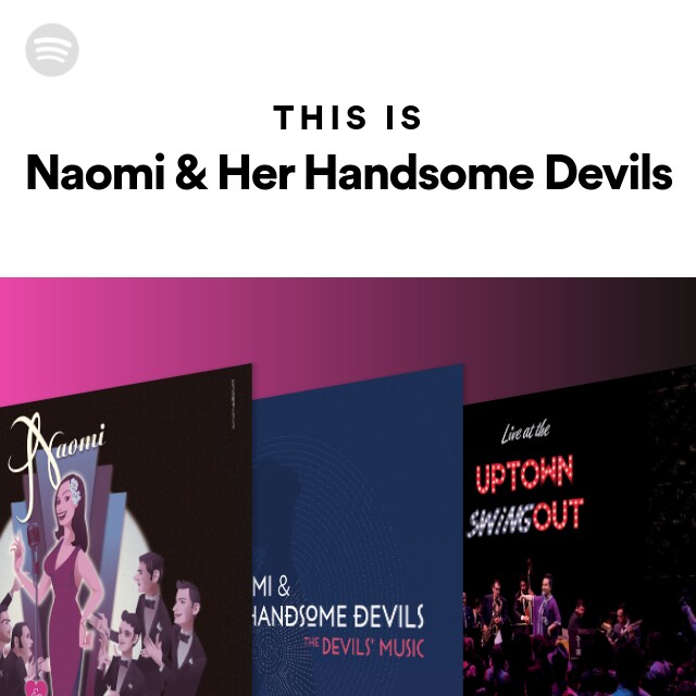 This Is Naomi & Her Handsome Devils | Spotify Playlist