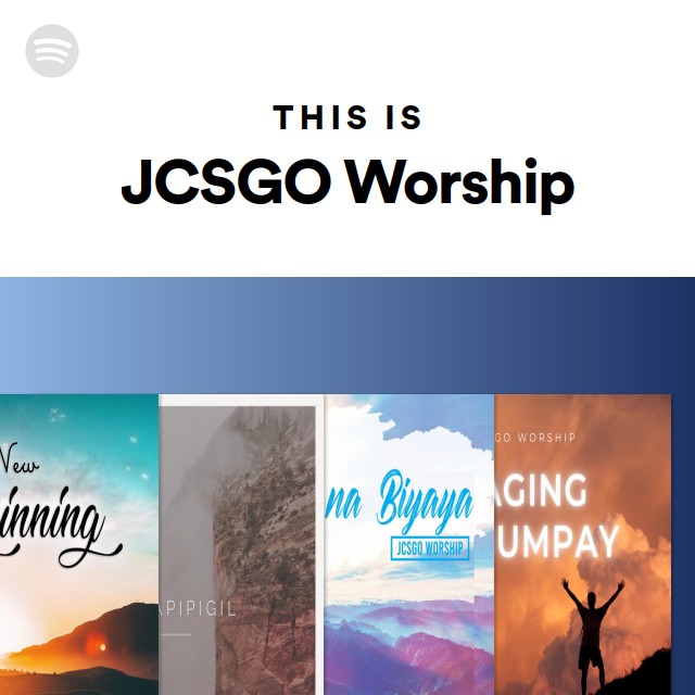 This Is JCSGO Worship - playlist by Spotify | Spotify