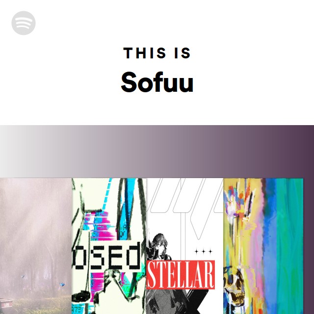 This Is Sofuu - playlist by Spotify | Spotify