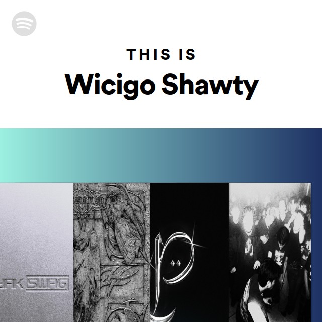 This Is Wicigo Shawty | Spotify Playlist