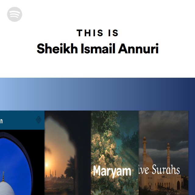 This Is Sheikh Ismail Annuri - playlist by Spotify | Spotify