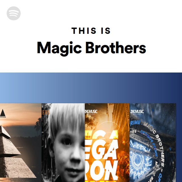 This Is Magic Brothers | Spotify Playlist