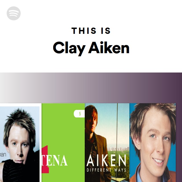 This Is Clay Aiken - playlist by Spotify | Spotify