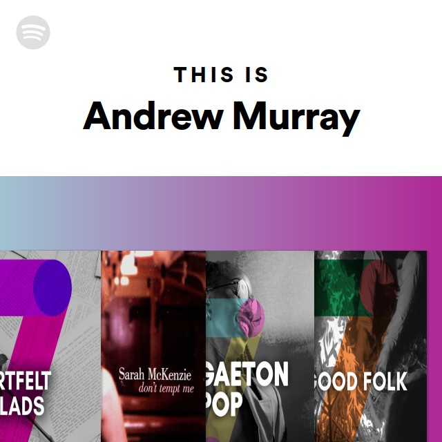 This Is Andrew Murray - playlist by Spotify | Spotify