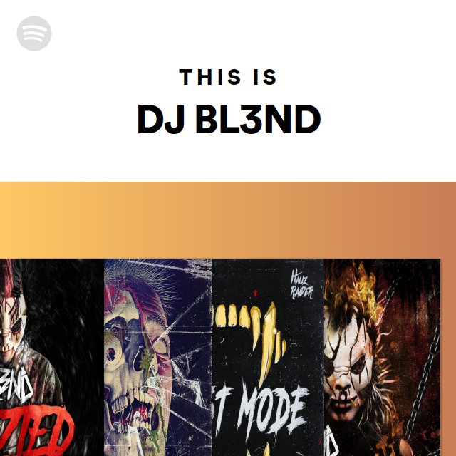 This Is DJ BL3ND - playlist by Spotify | Spotify