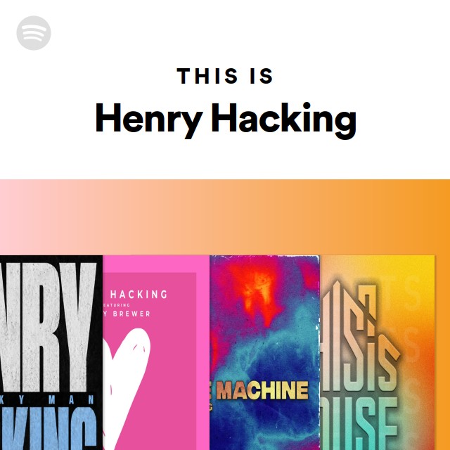 This Is Henry Hacking | Spotify Playlist