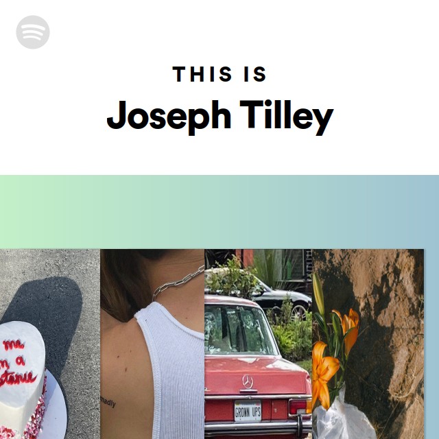 This Is Joseph Tilley - playlist by Spotify | Spotify