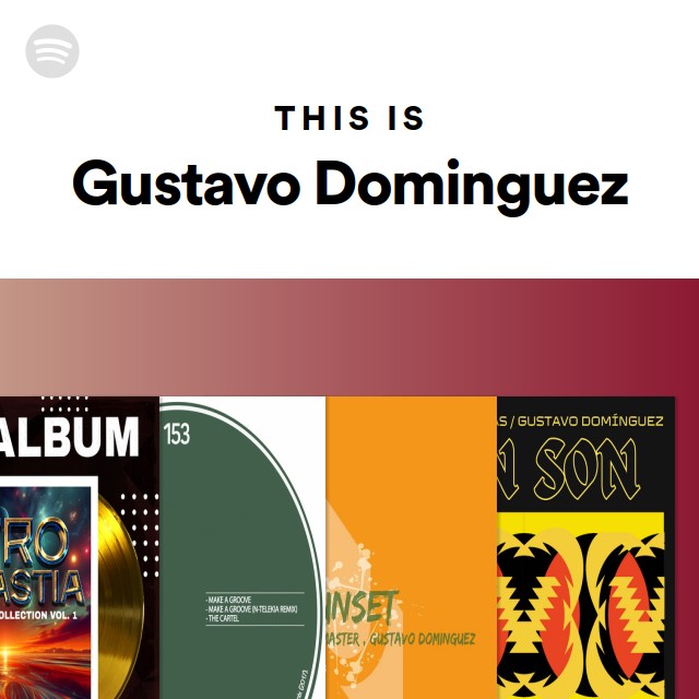 This Is Gustavo Dominguez | Spotify Playlist