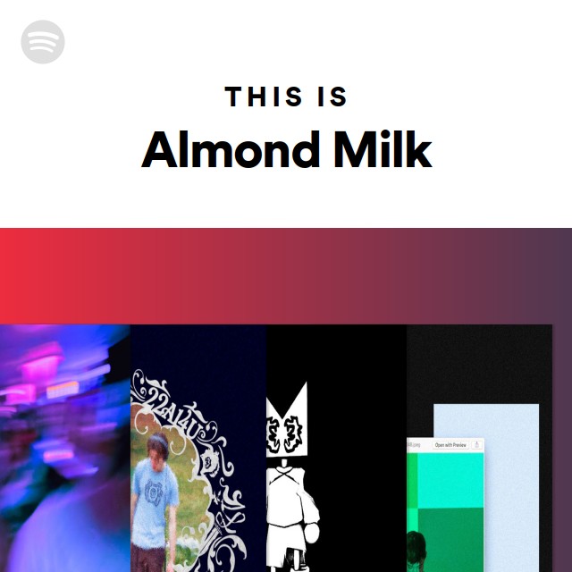 This Is Almond Milk | Spotify Playlist