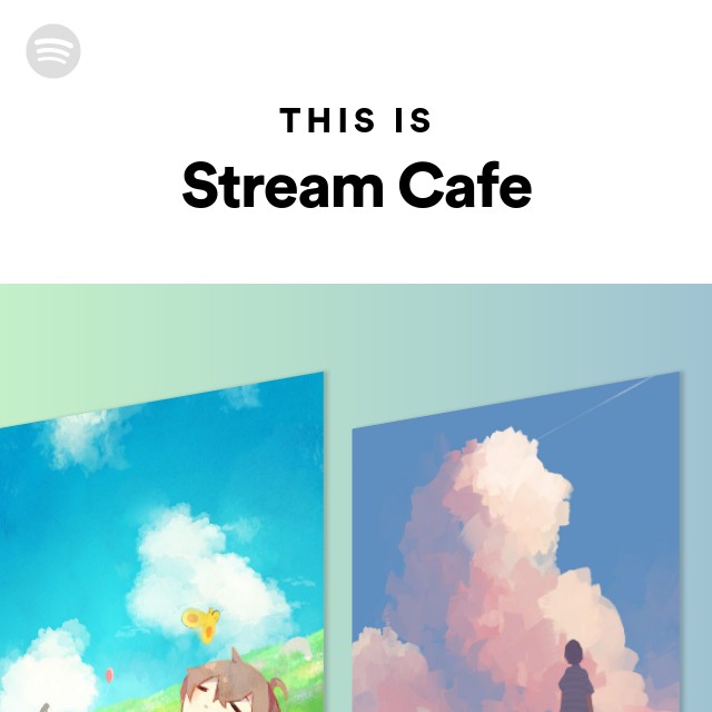 This Is Stream Cafe - playlist by Spotify | Spotify