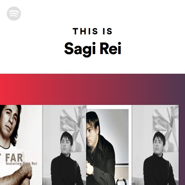 This Is Sagi Rei - playlist by Spotify | Spotify