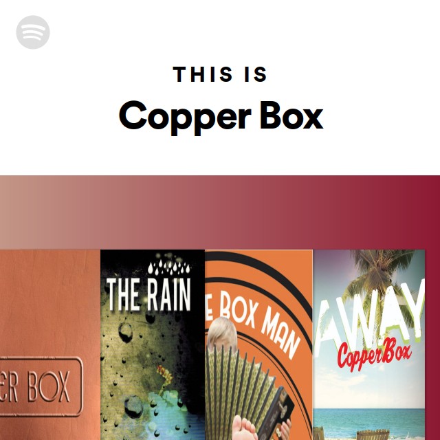 This Is Copper Box - playlist by Spotify | Spotify