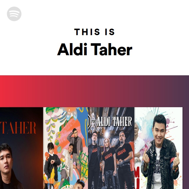 This Is Aldi Taher - playlist by Spotify | Spotify