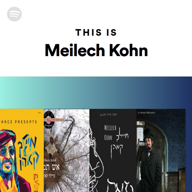 This Is Meilech Kohn | Spotify Playlist