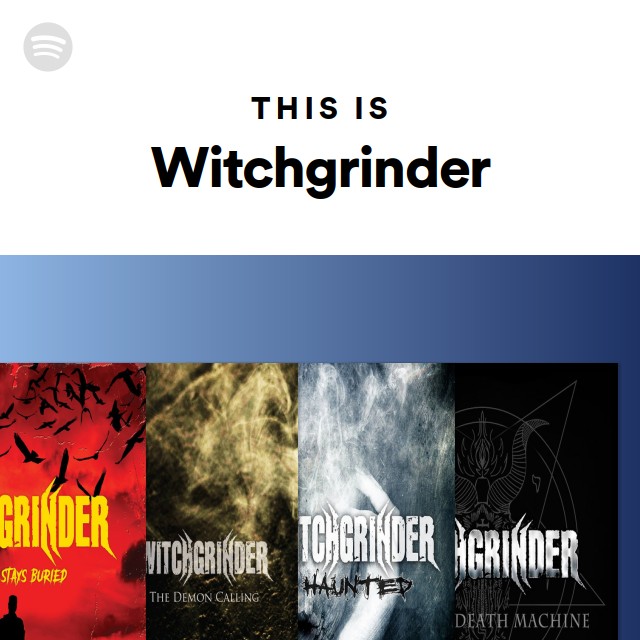 This Is Witchgrinder - playlist by Spotify | Spotify