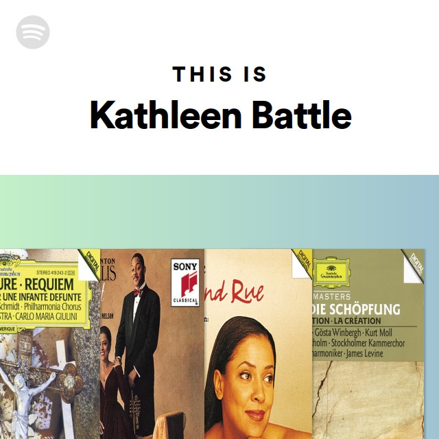 This Is Kathleen Battle - playlist by Spotify | Spotify