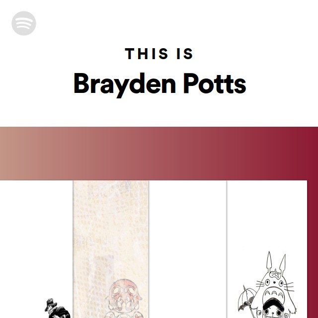 This Is Brayden Potts - playlist by Spotify | Spotify