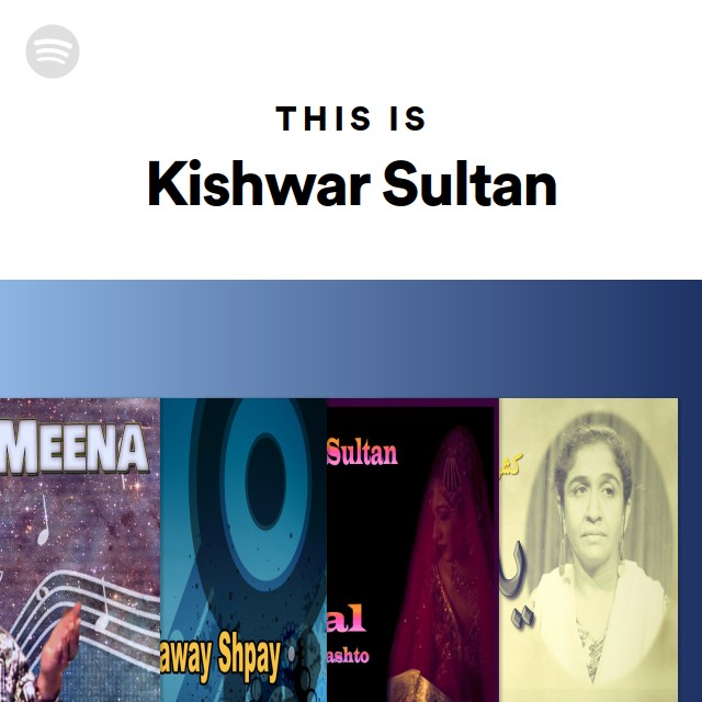 This Is Kishwar Sultan | Spotify Playlist