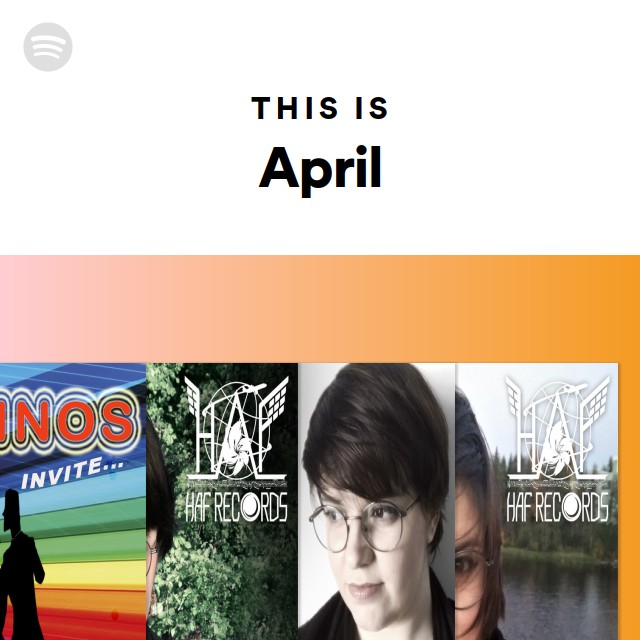 This Is April - playlist by Spotify | Spotify