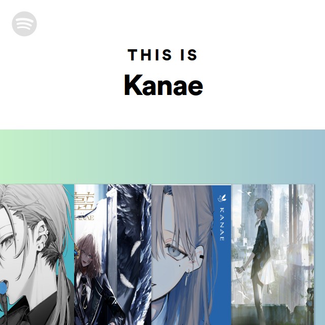This Is Kanae - playlist by Spotify | Spotify