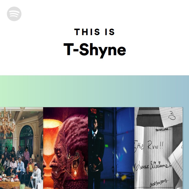 This Is T-Shyne | Spotify Playlist