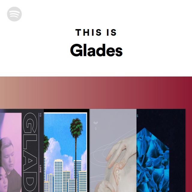 This Is Glades - playlist by Spotify | Spotify