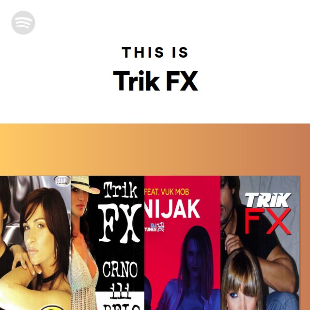 This Is Trik FX - playlist by Spotify | Spotify