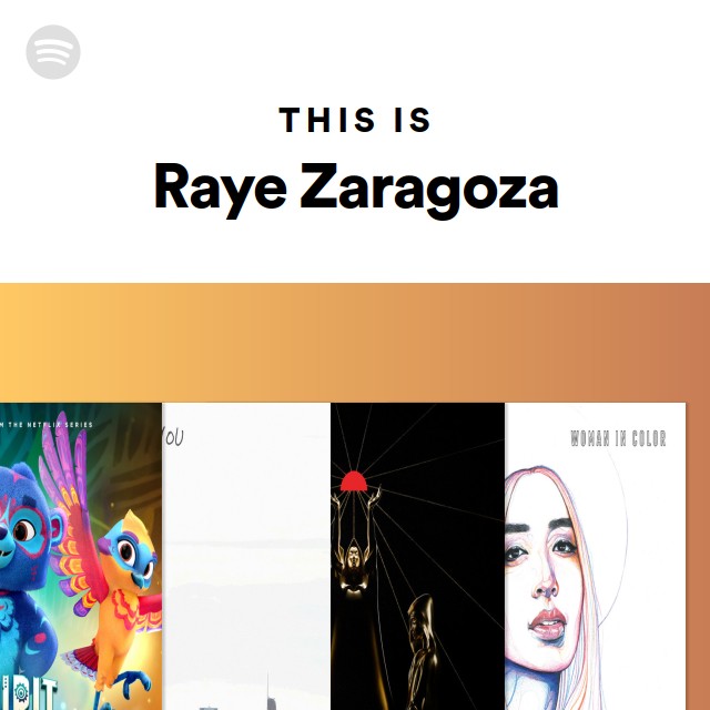 This Is Raye Zaragoza - playlist by Spotify | Spotify