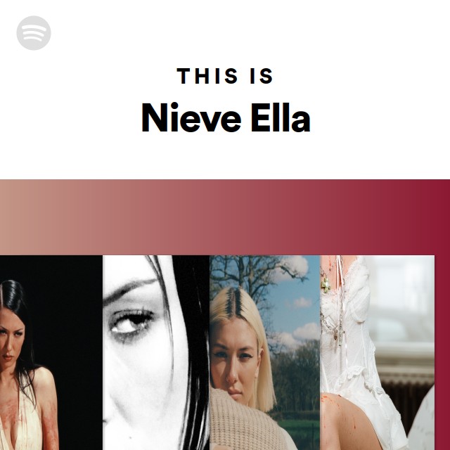 This Is Nieve Ella - playlist by Spotify | Spotify