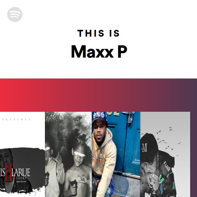 This Is Maxx P - playlist by Spotify | Spotify