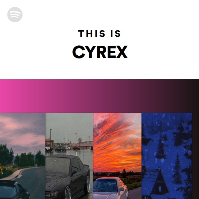 This Is CYREX - playlist by Spotify | Spotify