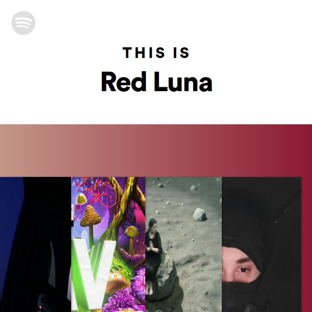This Is Red Luna - playlist by Spotify | Spotify