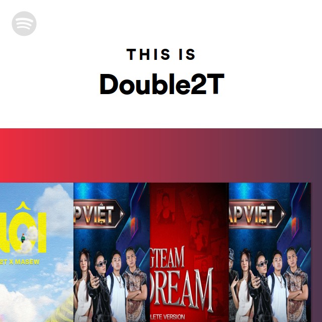 This Is Double2T - playlist by Spotify | Spotify
