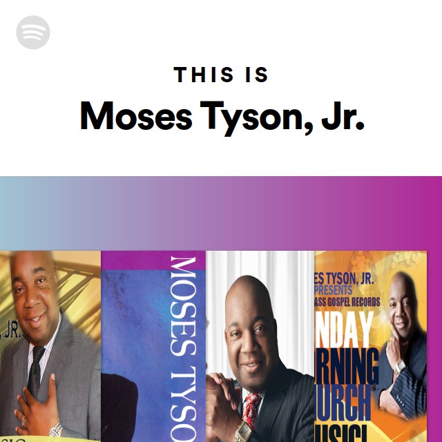 This Is Moses Tyson, Jr. - playlist by Spotify | Spotify