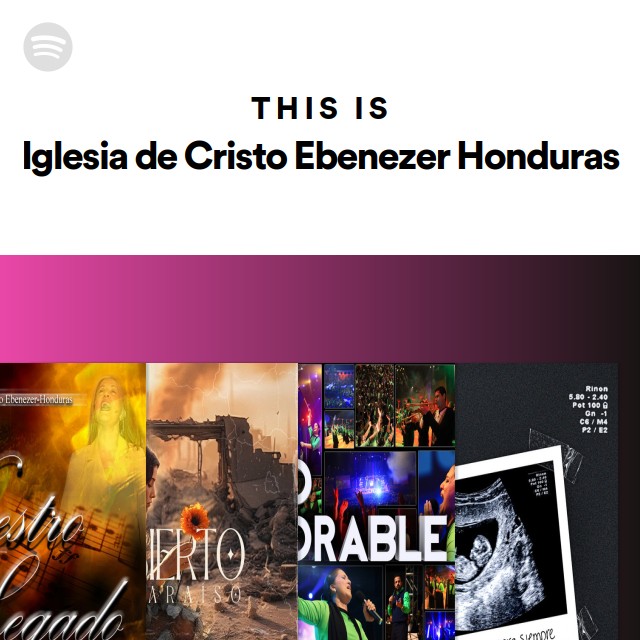 This Is Iglesia de Cristo Ebenezer Honduras - playlist by Spotify | Spotify