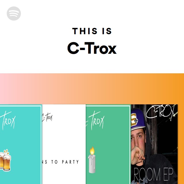 This Is C-Trox - playlist by Spotify | Spotify