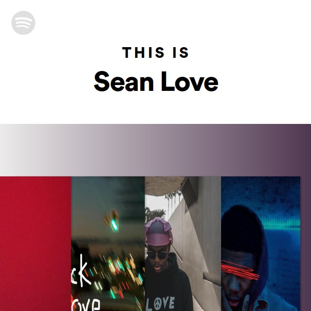 This Is Sean Love - playlist by Spotify | Spotify