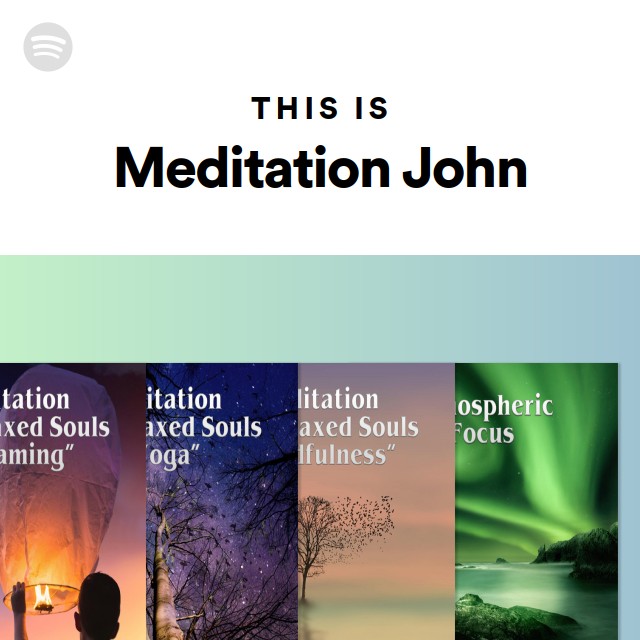 This Is Meditation John - playlist by Spotify | Spotify