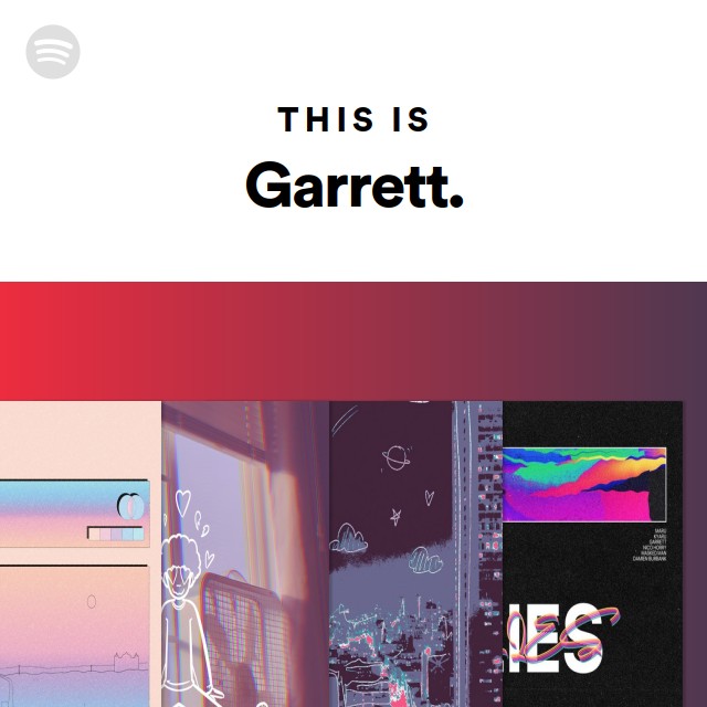 This Is Garrett. | Spotify Playlist
