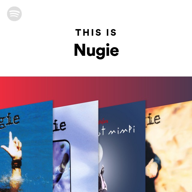 This Is Nugie - playlist by Spotify | Spotify