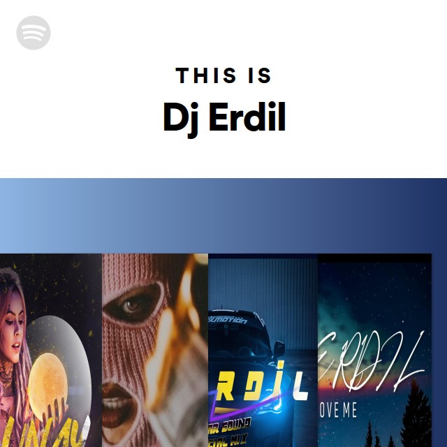 This Is Dj Erdil - playlist by Spotify | Spotify