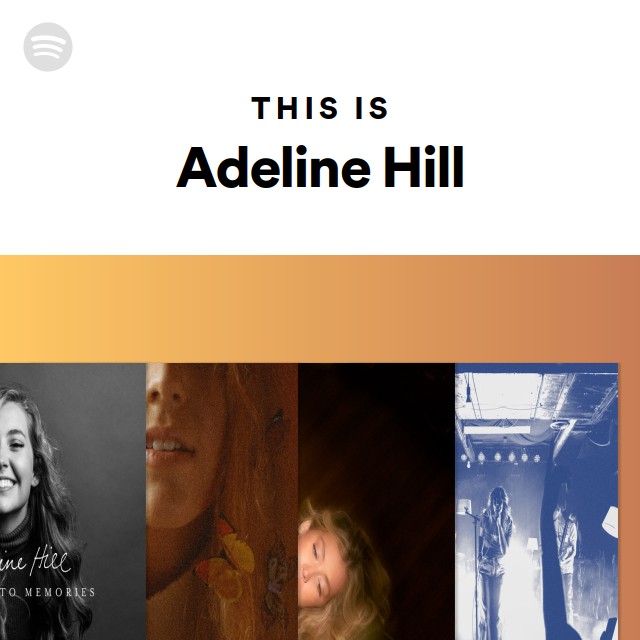 This Is Adeline Hill | Spotify Playlist