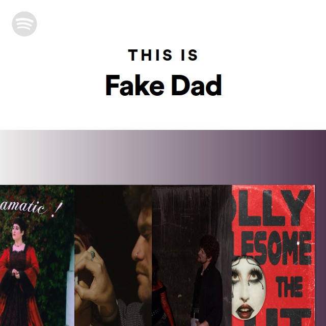 This Is Fake Dad | Spotify Playlist